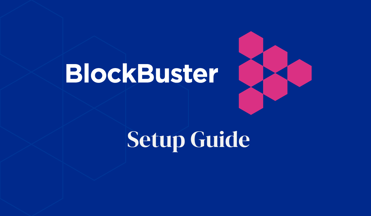 BlockBuster Setup Guide & Checklist